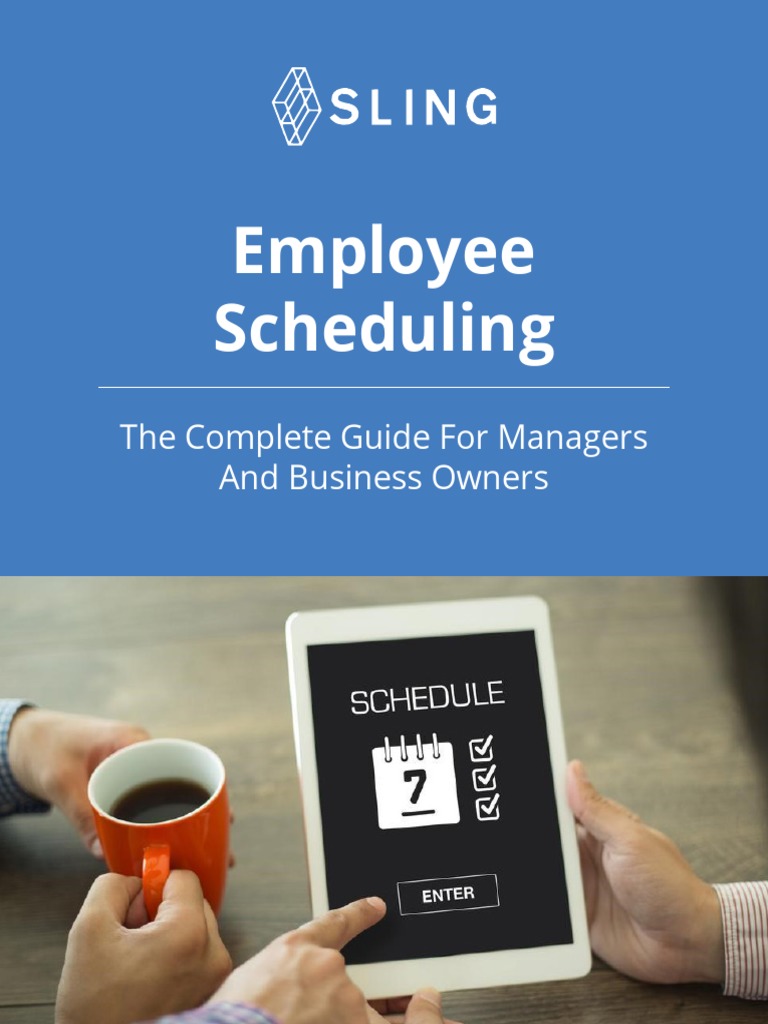 Employee Scheduling: The Complete Guide For Managers and Business ...