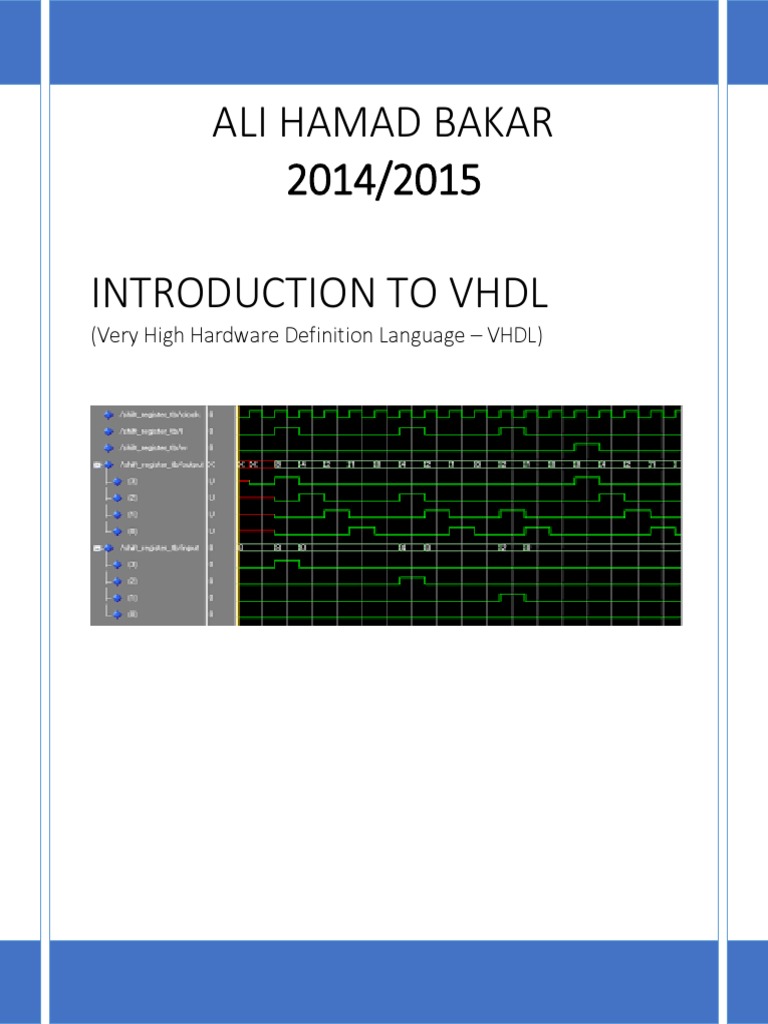Ali Hamad Bakar 2014/2015 Introduction To VHDL: (Very High Hardware Definition Language - VHDL ...