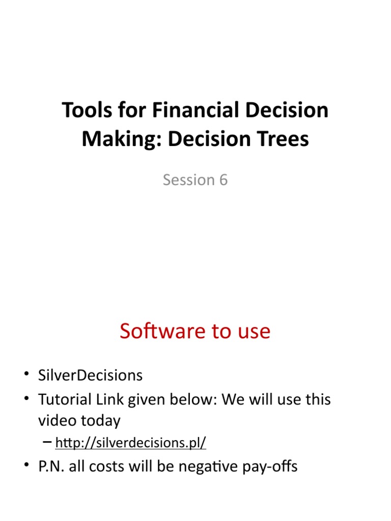 Tools For Financial Decision Making: Decision Trees: Session 6 | PDF | Law