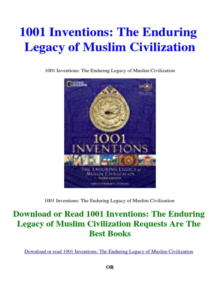 (Project) 1001 Inventions The Enduring Legacy of Muslim Civilization | PDF