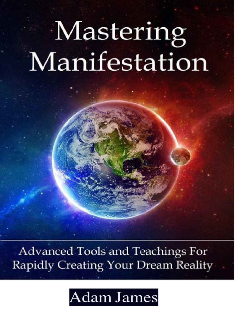 Mastering Manifestation A Practical System For Achieving Absolutely ...