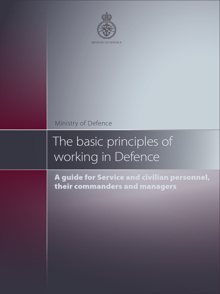 The Basic Principles of Working in Defence: A Guide For Service and ...