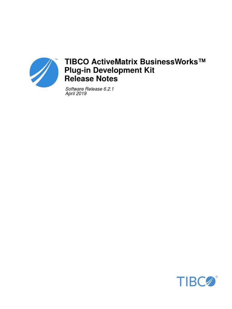 Tibco Activematrix Businessworks™ Plug-In Development Kit Release Notes ...