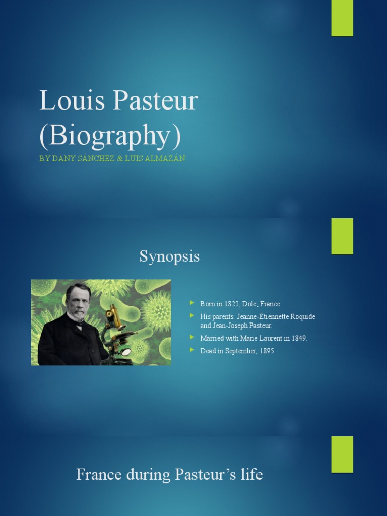 Louis Pasteur (Biography) : by Dany Sánchez & Luis Almazán | PDF