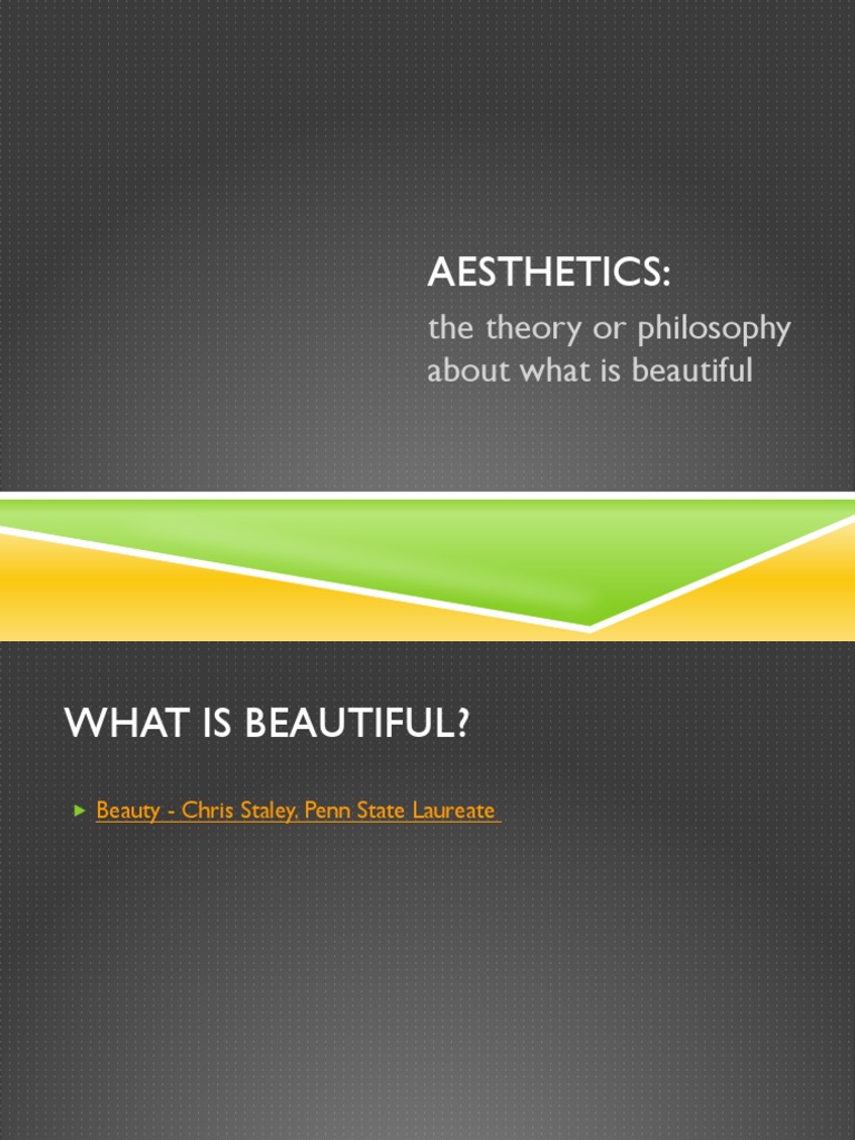Aesthetics:: The Theory or Philosophy About What Is Beautiful | PDF