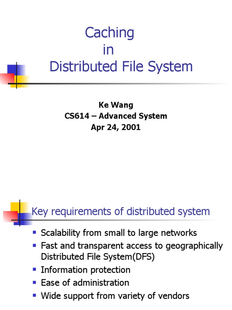 Caching in Distributed File System: Ke Wang CS614 - Advanced System Apr 24, 2001 | PDF | Cache ...