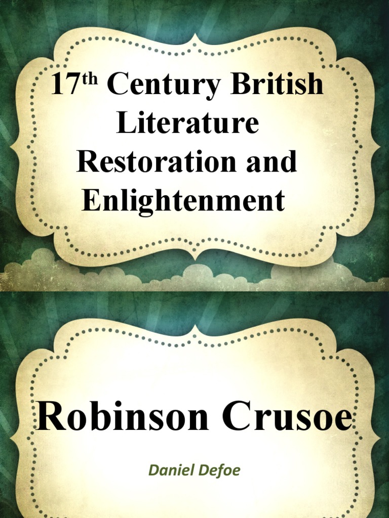 17 Century British Literature Restoration and Enlightenment | PDF | Robinson Crusoe | Daniel Defoe