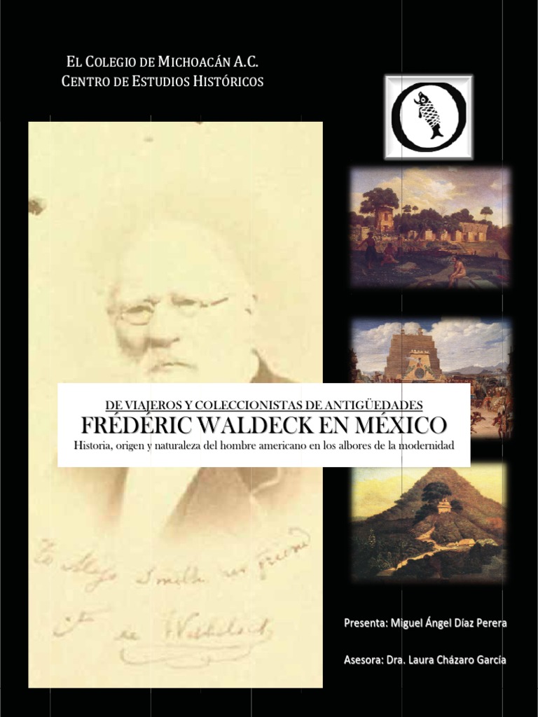El Colegio de Michoacán - Frederick Waldeck PDF | PDF | Historiografía ...