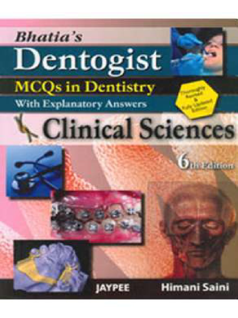 Bhatia's Dentogist MCQ in Dentistry With Explanatory Answers Clinical Sciences 6th Edition 2010 ...