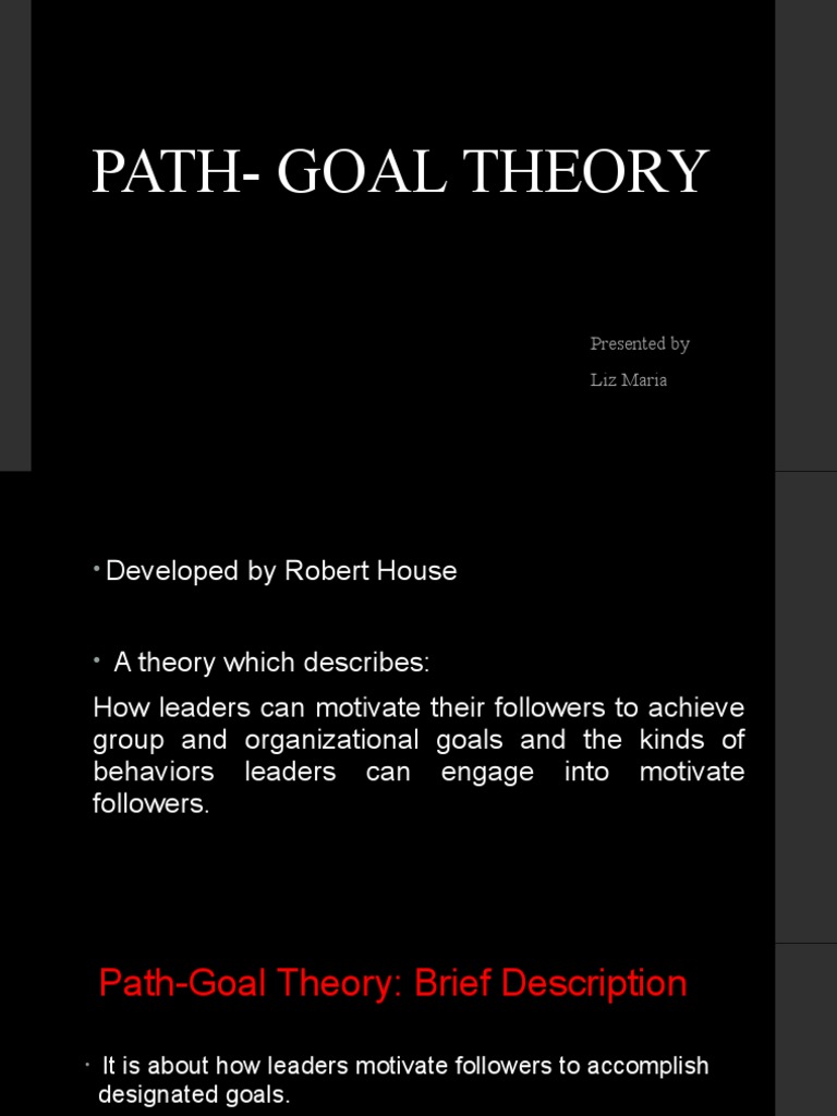 Path-Goal Theory: Presented by Liz Maria | PDF