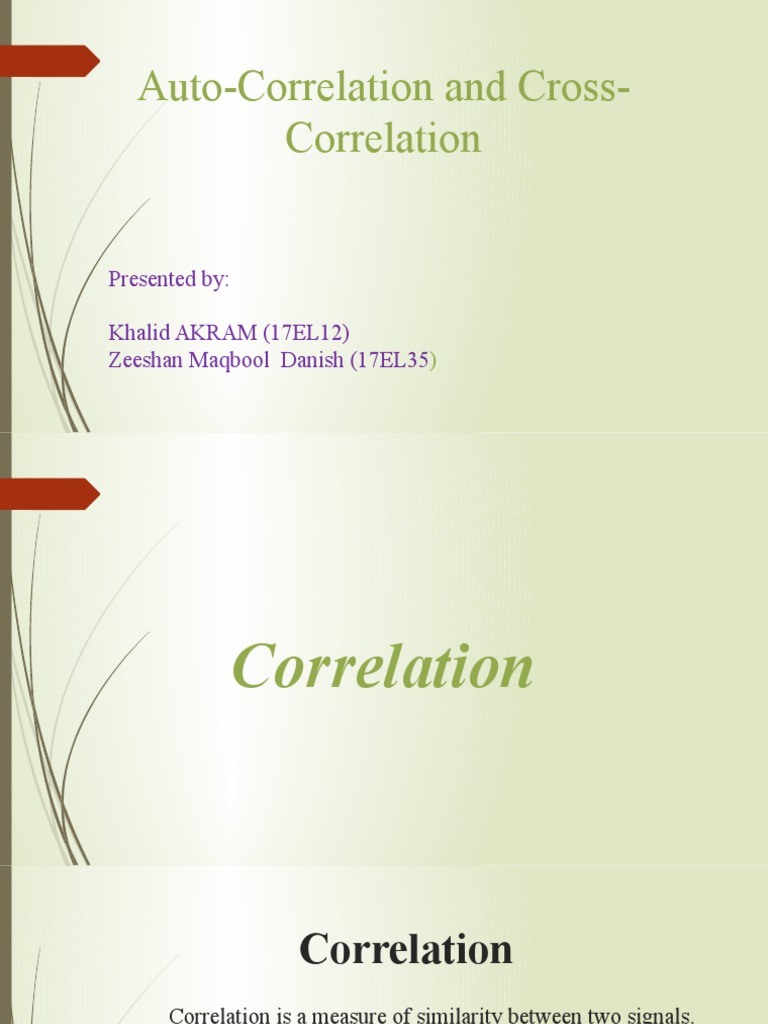 Auto-Correlation and Cross-Correlation: Presented By: Khalid AKRAM ...