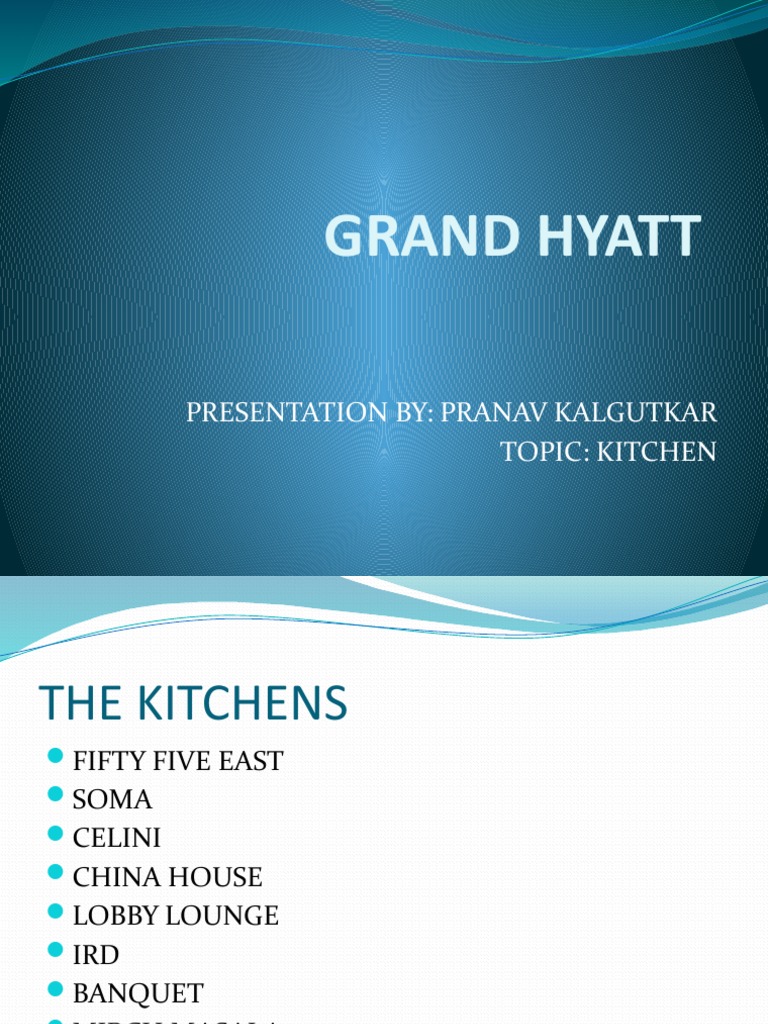 Grand Hyatt: Presentation By: Pranav Kalgutkar Topic: Kitchen | PDF