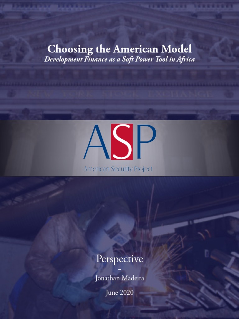 Choosing The American Model - Development Finance As A Soft Power Tool ...