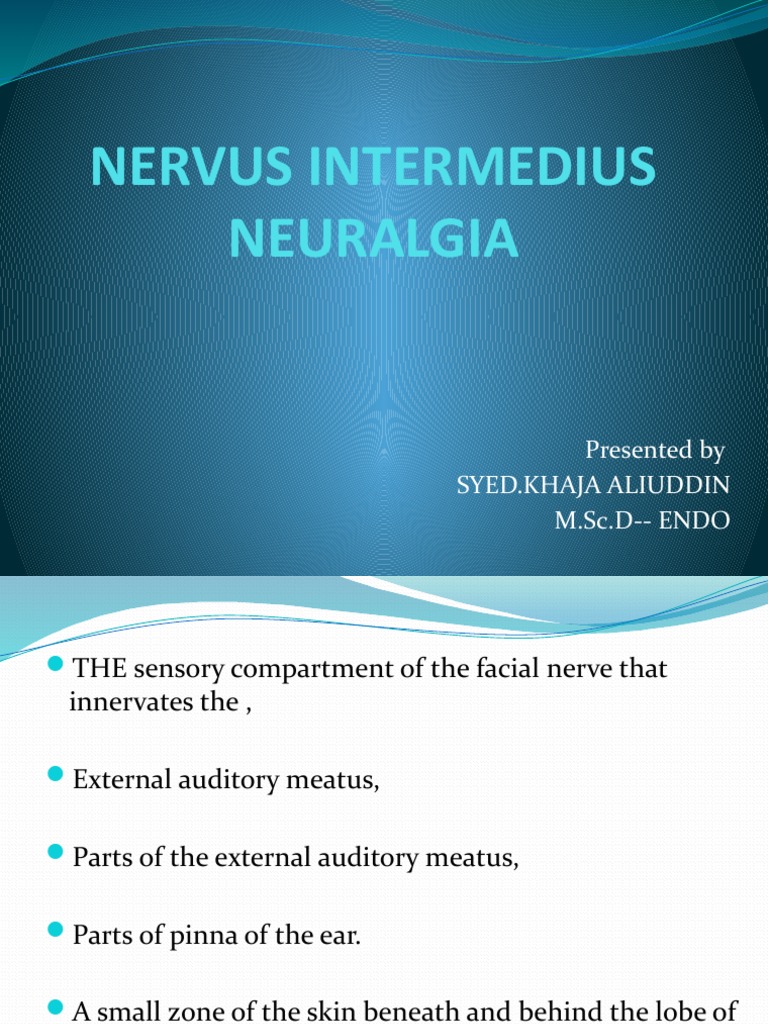 Nervus Intermedius Neuralgia: Presented by Syed - Khaja Aliuddin M.SC.D ...