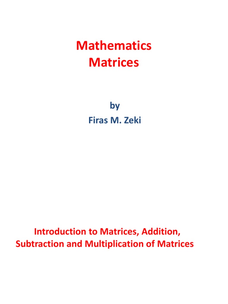 An Introduction to Matrices: Their Uses, Notation, Dimensions, and Operations of Addition ...