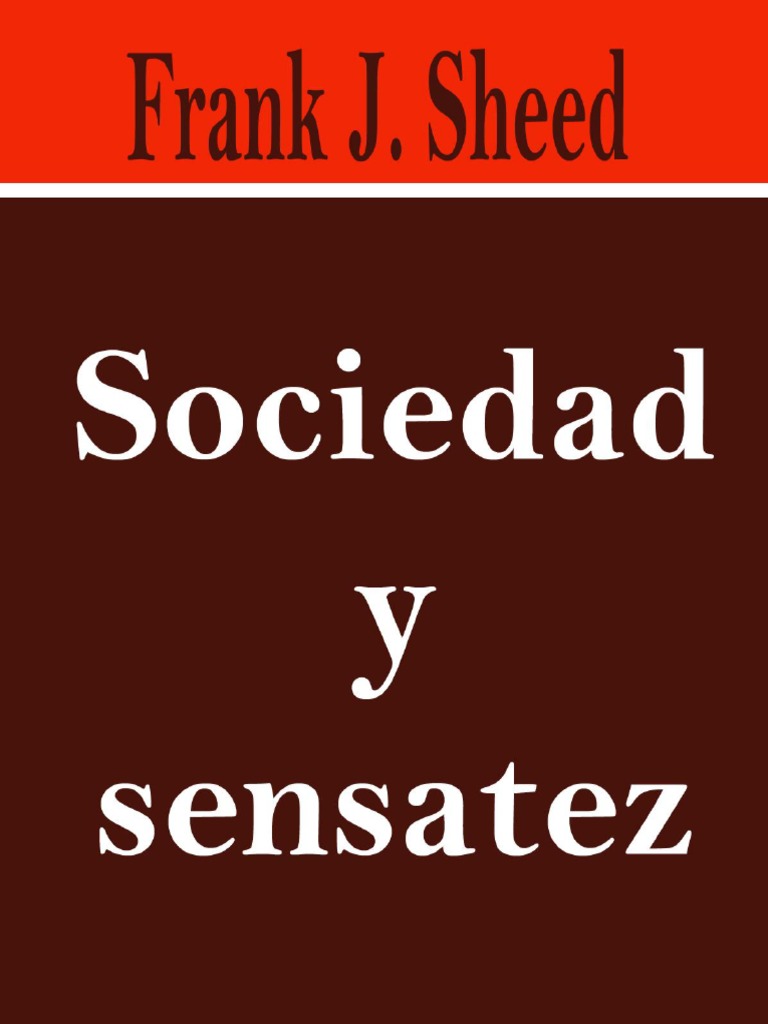 Sociedad y Sensatez - Frank J Sheed | PDF | Alma | Dios