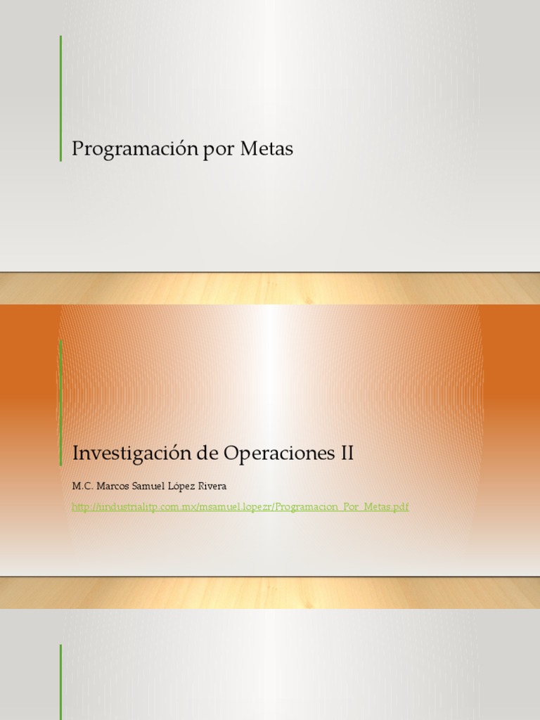 Programación Por Metas | PDF | Programación lineal | Optimización ...