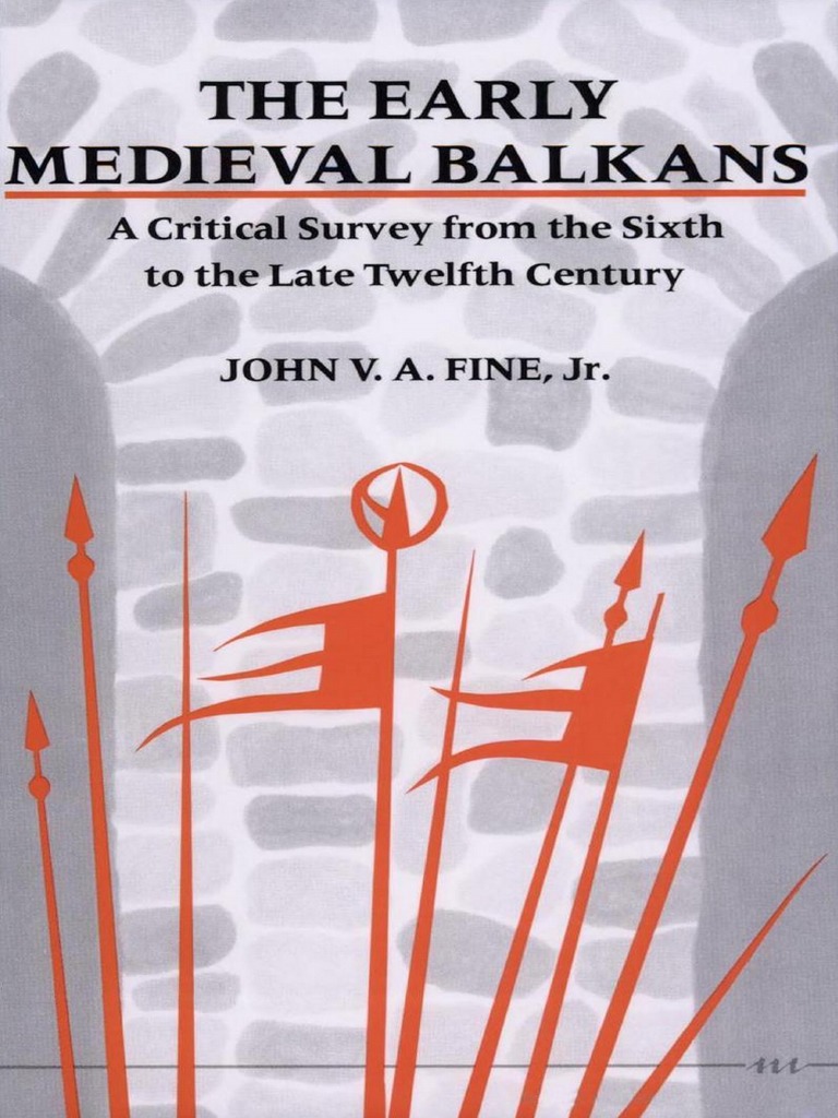 John V. A. Fine - The Early Medieval Balkans - A Critical Survey From ...
