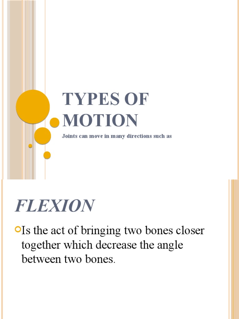 Types of Motion: Joints Can Move in Many Directions Such As | PDF ...