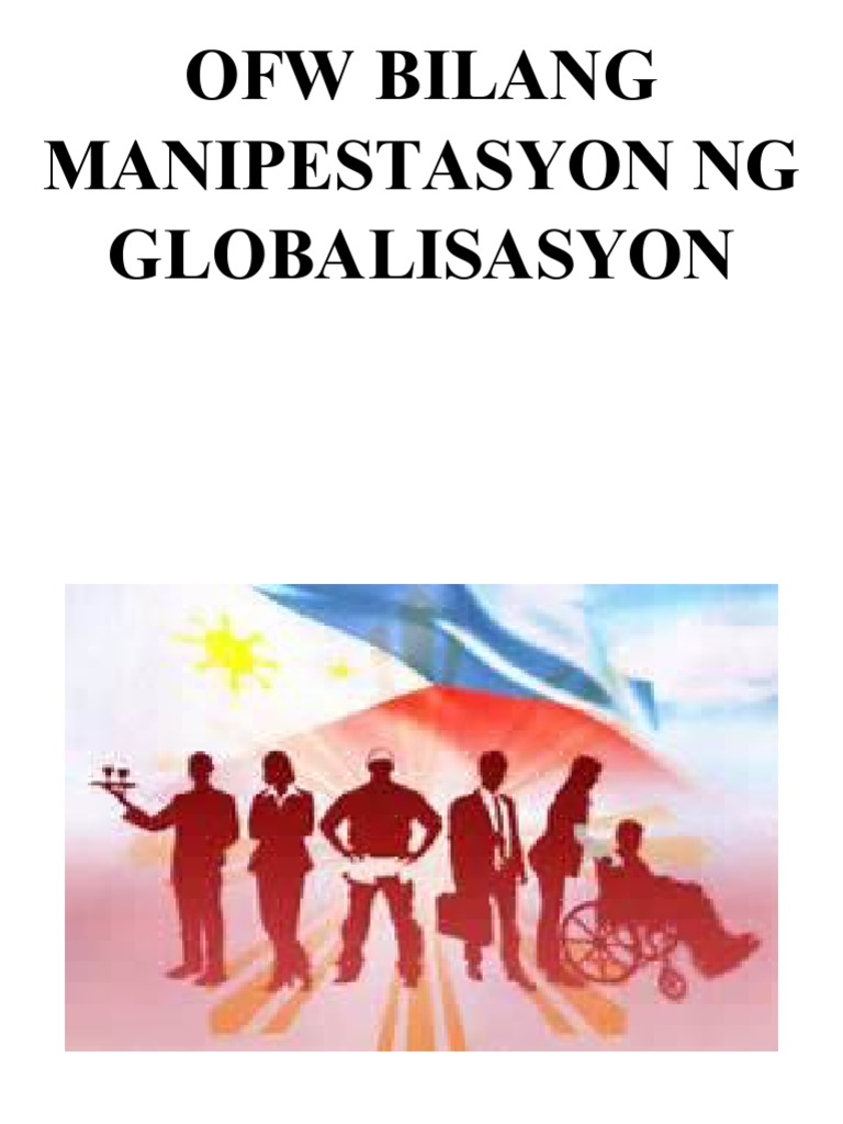 OFW BILANG MANIPESTASYON NG GLOBALISASYON - Docx VISUAL | PDF