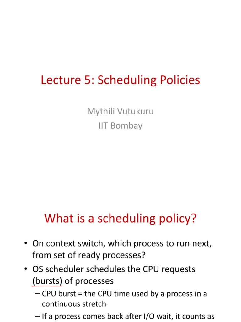 Lecture 5: Scheduling Policies: Mythili Vutukuru IIT Bombay | PDF