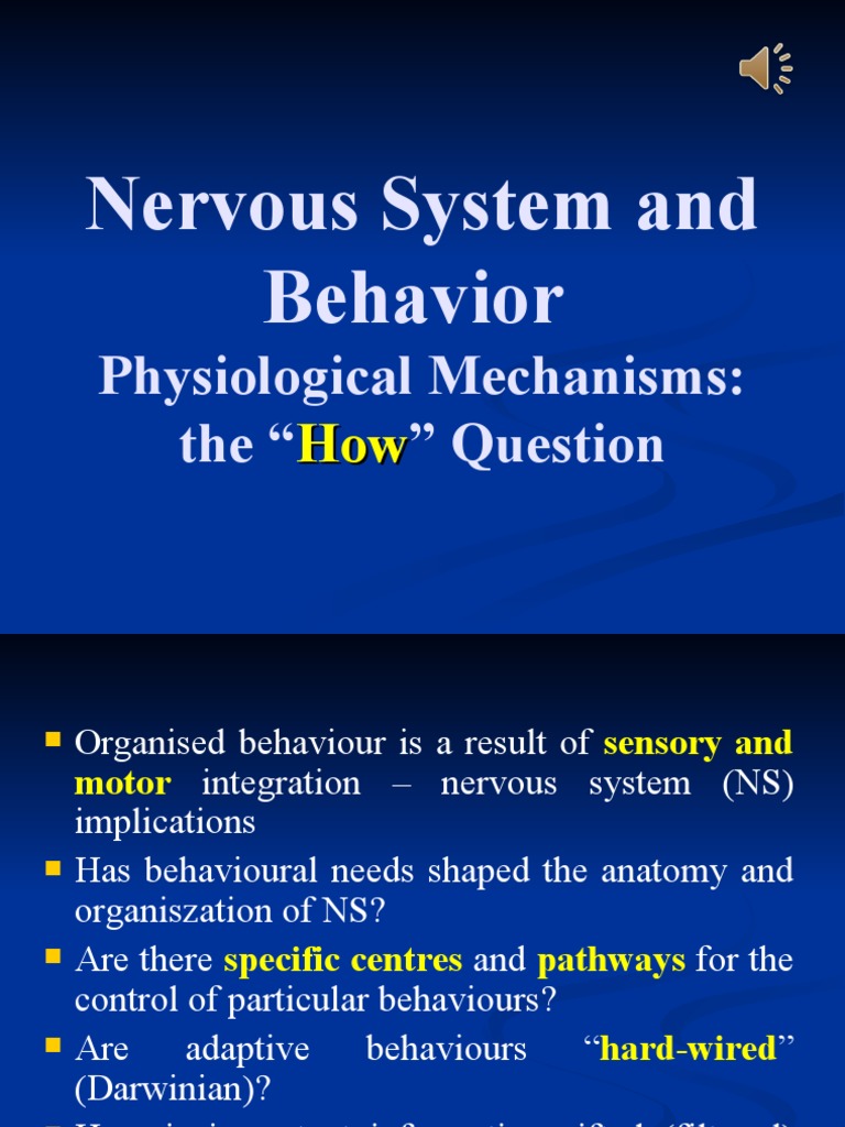 Nervous System and Behavior: Physiological Mechanisms: The " " Question ...