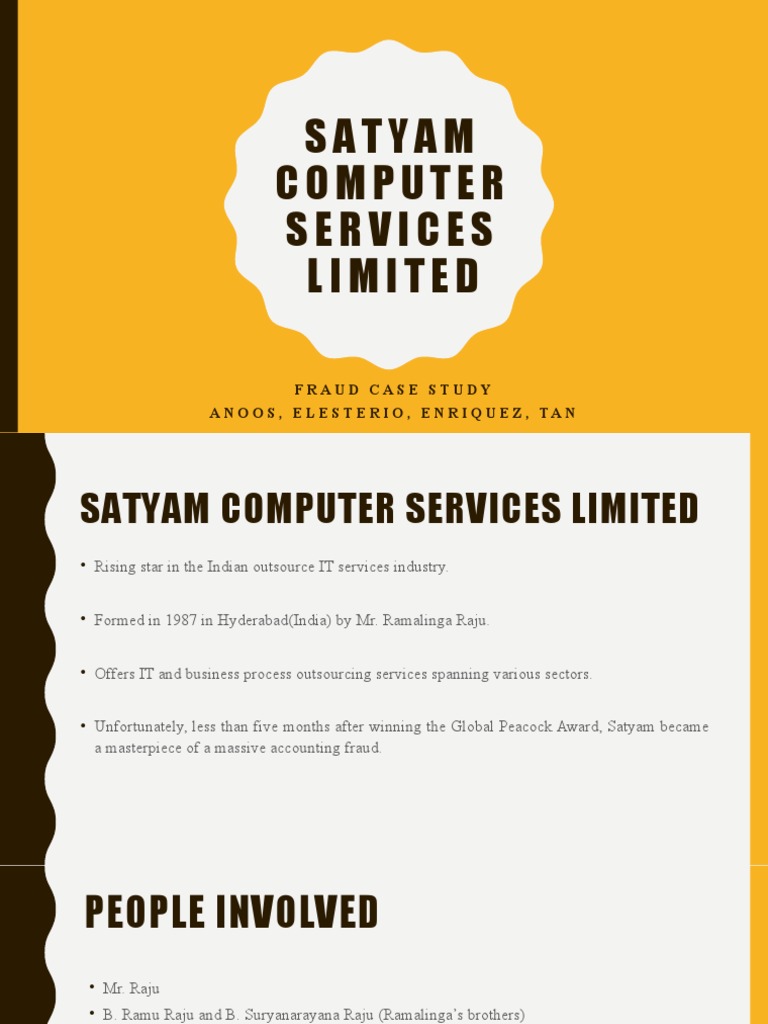 Satyam Computer Services Limited: Fraud Case Study Anoos, Elesterio, Enriquez, Tan | PDF ...