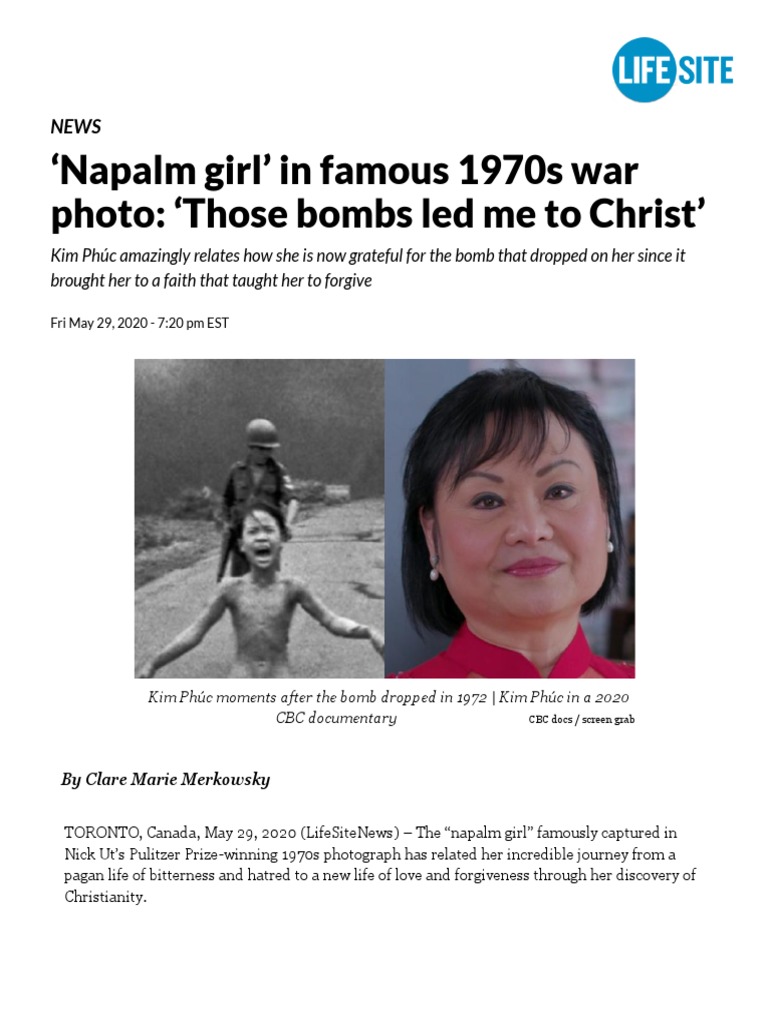 Napalm Girl' in Famous 1970s War Photo Those Bombs Led Me To Christ ...