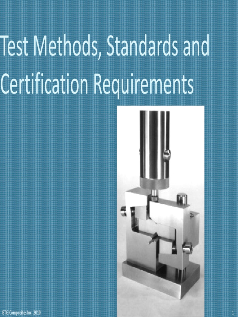 Test Methods, Standards and Certification Requirements: BTG Composites ...