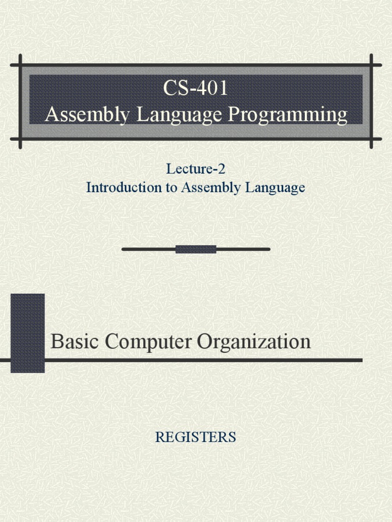 Assembly Language Programming - CS401 Power Point Slides Lecture 02 | PDF Assembly Language Programming - CS401 Power Point Slides Lecture 02 | PDF
