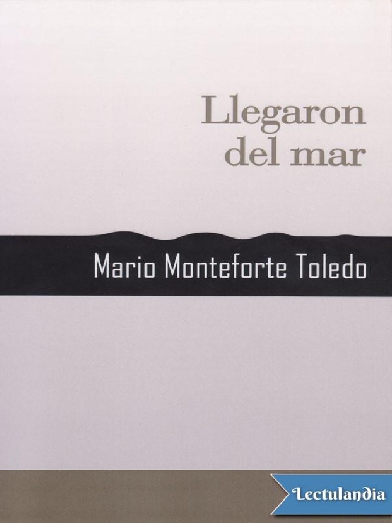Llegaron Del Mar - Mario Monteforte Toledo | PDF | Novelas | Naturaleza