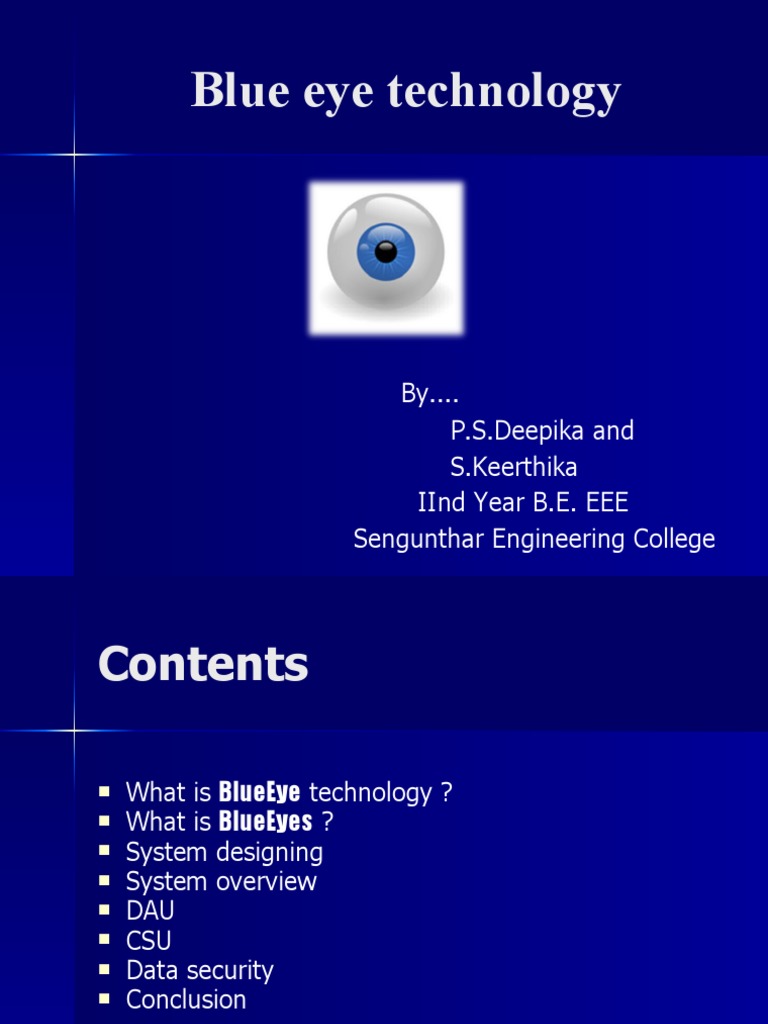 Blue Eye Technology: By.... P.S.Deepika and S.Keerthika Iind Year B.E ...
