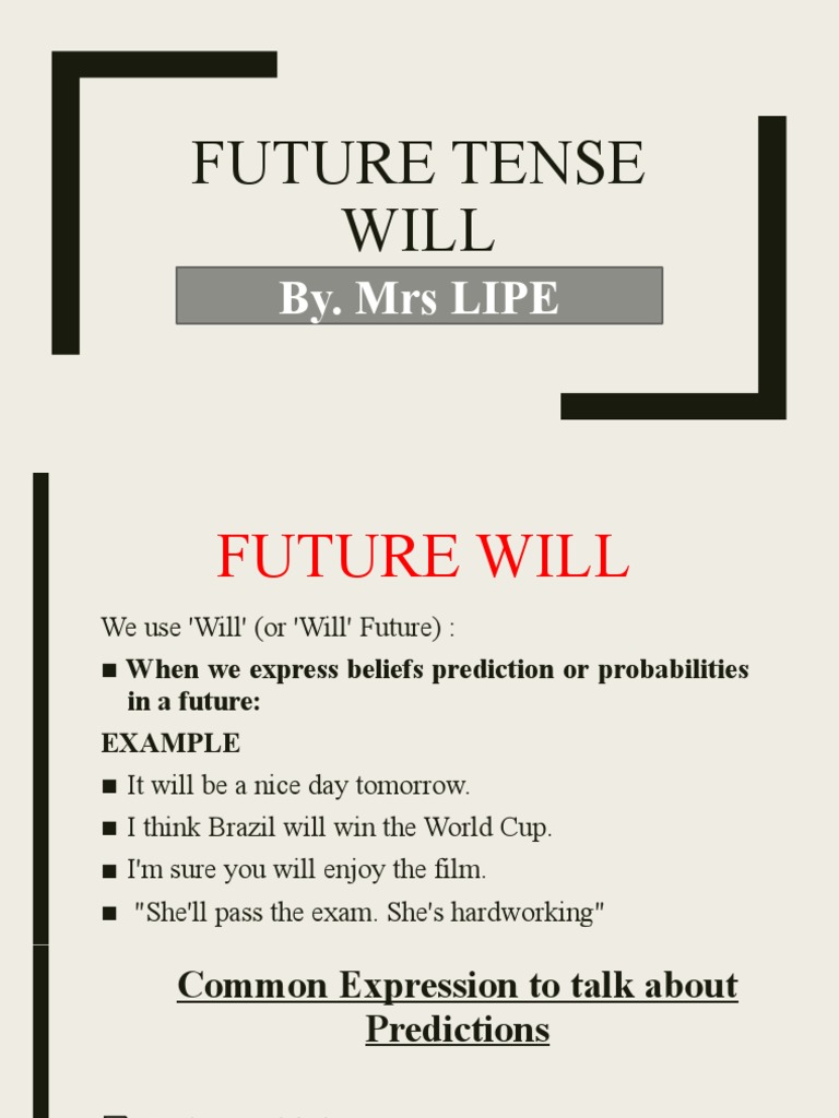 Future Tense Will: By. Mrs LIPE | PDF | Language Arts & Discipline ...
