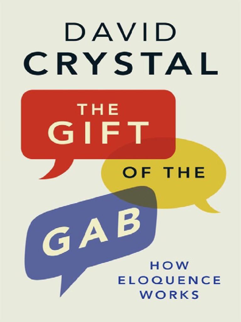 The Gift of The Gab How Eloquence Works (2016) by David Crystal | PDF ...