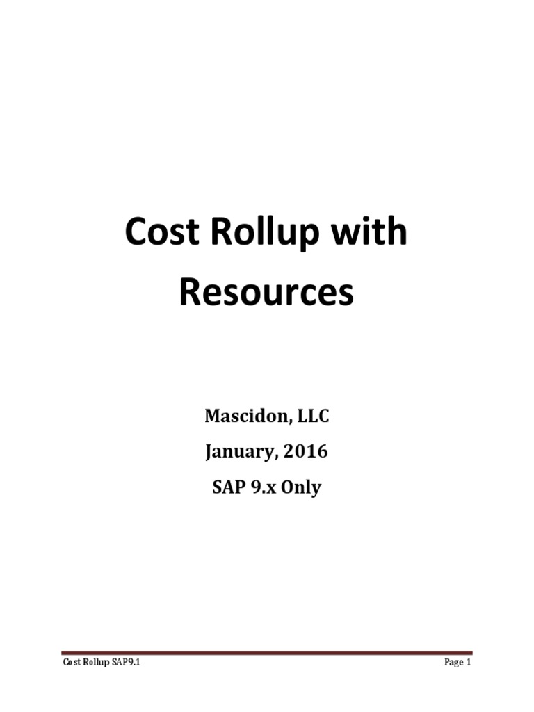 Cost Rollup With Resources: Mascidon, LLC January, 2016 SAP 9.x Only | PDF