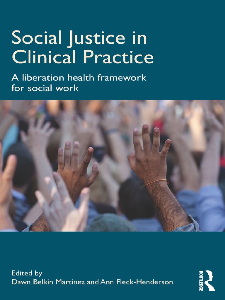 Social Justice in Clinical Practice: A Liberation Health Framework For ...