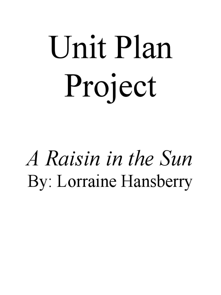 A Raisin in the Sun Unit Plan for 10th Grade | PDF | Cognition | Schools