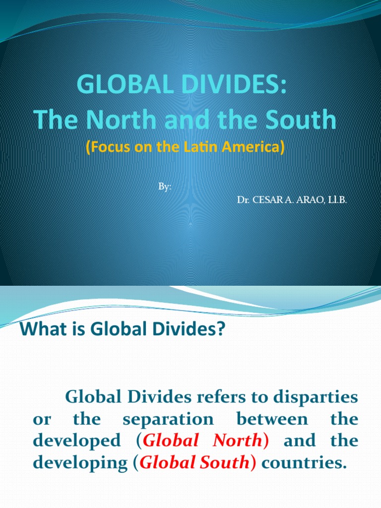 Global Divides: The North and The South: (Focus On The Latin America ...