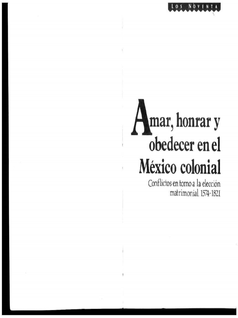 AMAR, HONRAR Y OBEDECER EN EL MÉXICO COLONIAL - Patricia Seed | PDF