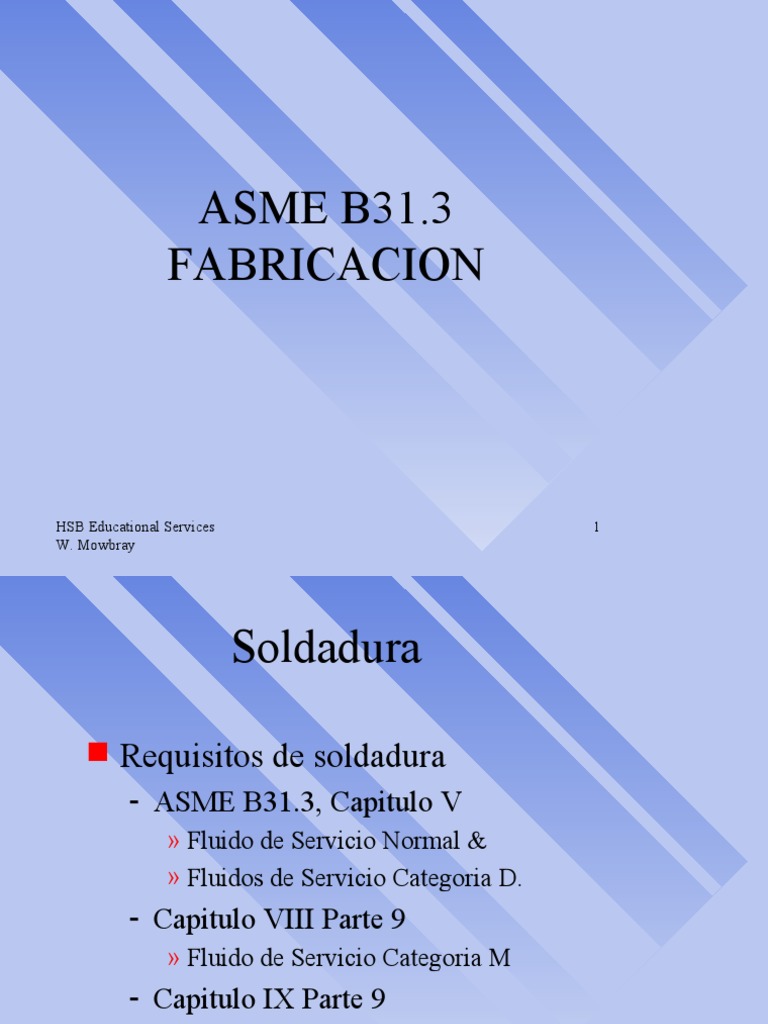 ASME B31.3 Fabricacion: HSB Educational Services 1 W. Mowbray | PDF ...