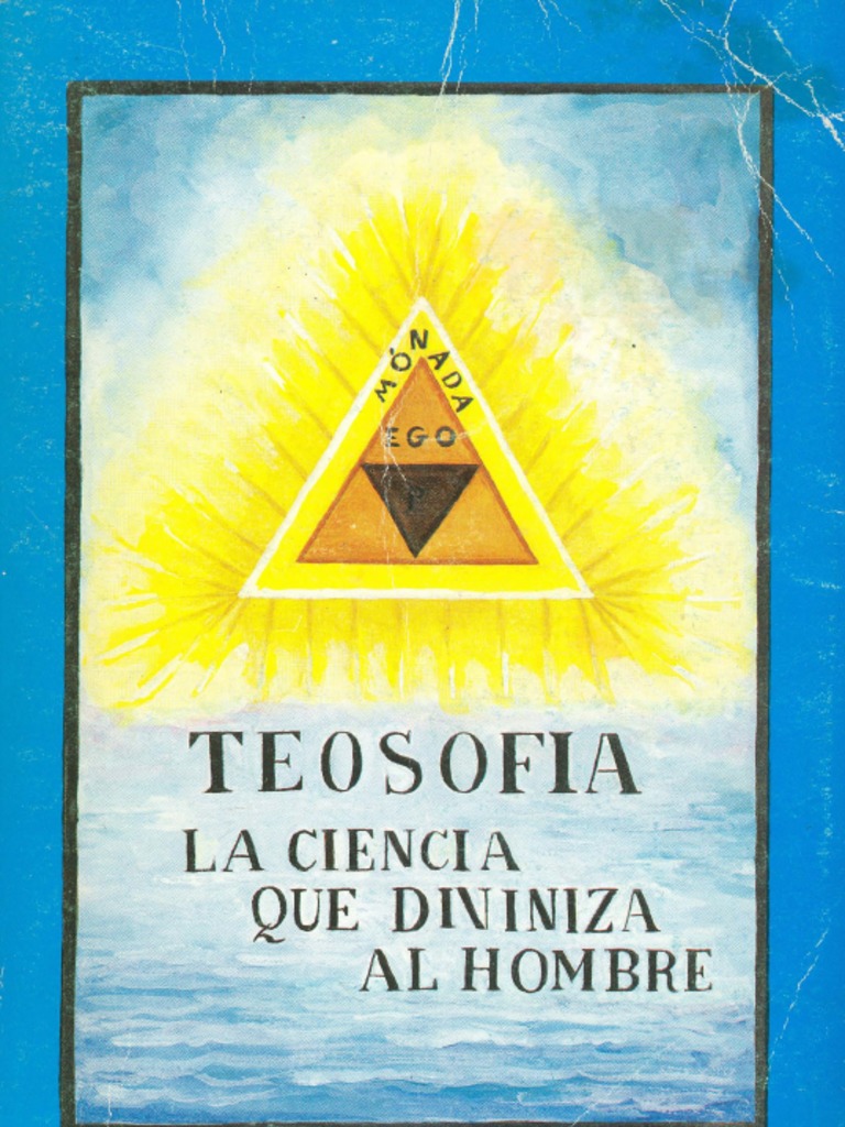 Teosofia La Ciencia Que Diviniza Al Hombre | PDF
