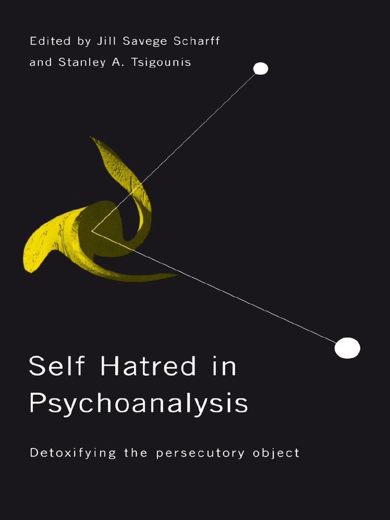 Jill Savege Scharff, Stanley A. Tsigounis - Self-Hatred in ...