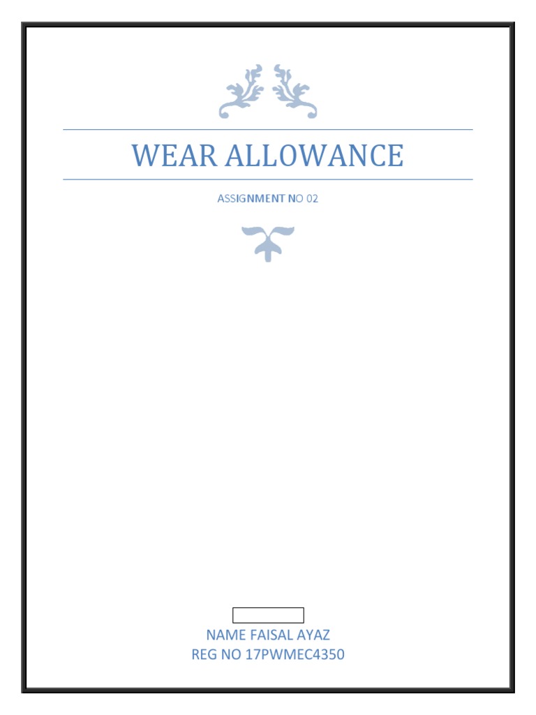 Wear Allowance: Name Faisal Ayaz REG NO 17PWMEC4350 | PDF | Engineering ...