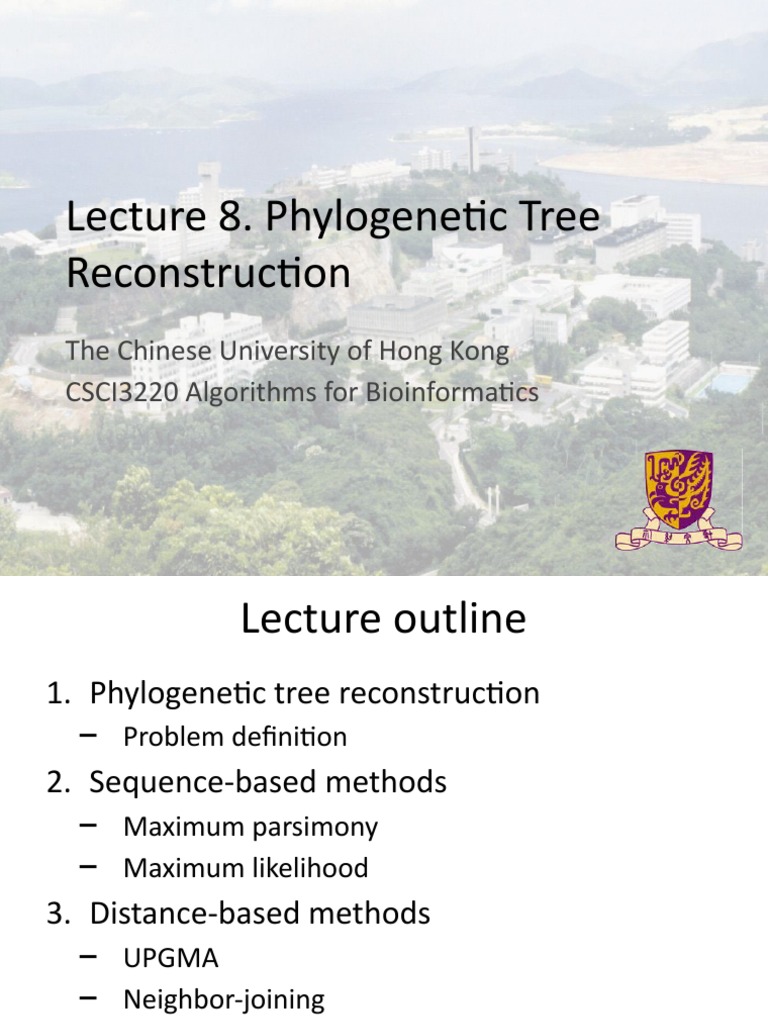 Lecture 8. Phylogenetic Tree Reconstruction: The Chinese University of Hong Kong CSCI3220 ...