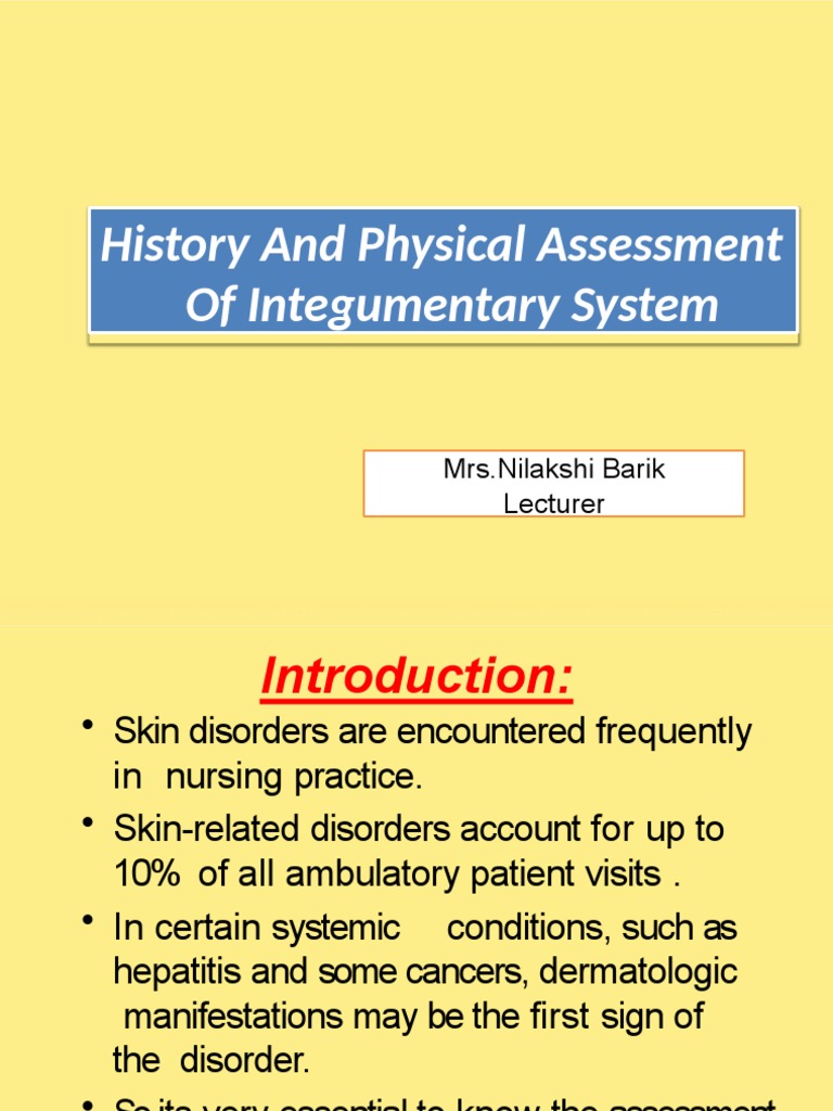 History and Physical Assessment of Integumentary System: Mrs - Nilakshi ...