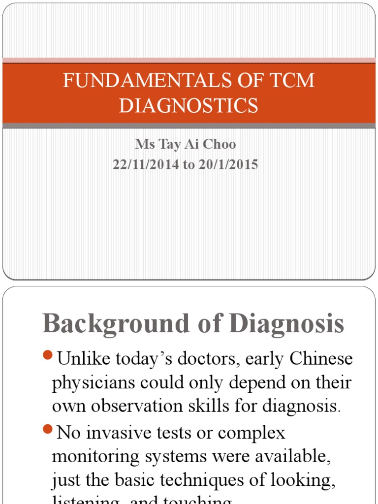 Fundamentals of TCM Diagnostics: Ms Tay Ai Choo 22/11/2014 To 20/1/2015 ...
