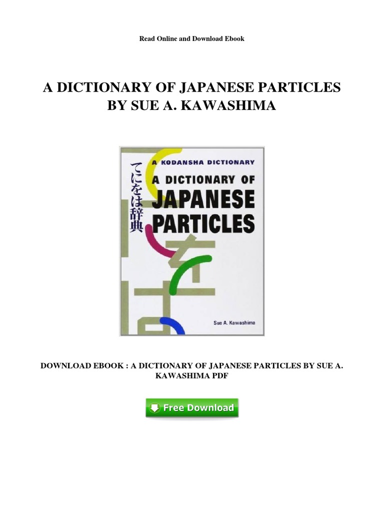 A Dictionary of Japanese Particles by Sue A Kawashima PDF | PDF | E ...