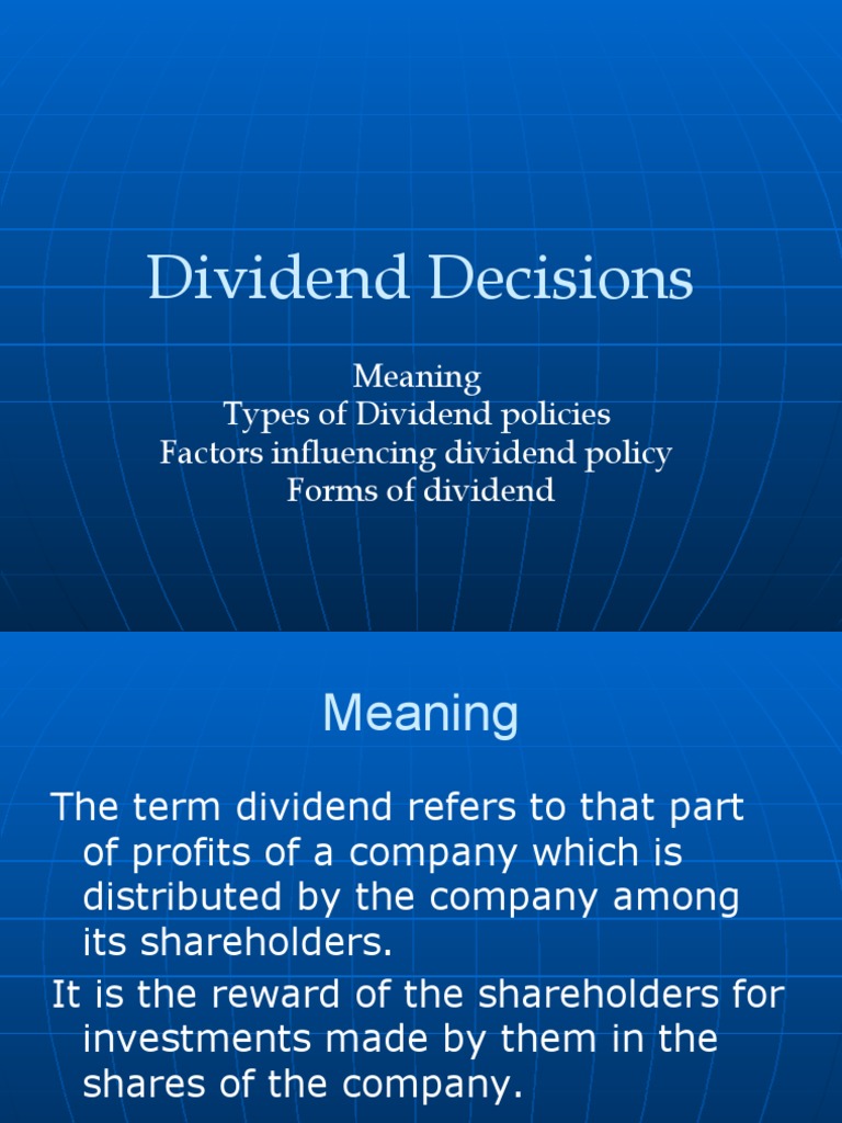 Dividend Decisions: Meaning Types of Dividend Policies Factors ...