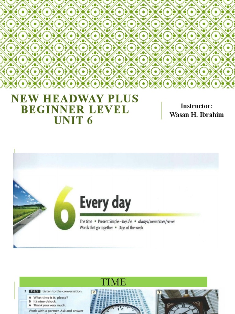 New Headway Plus Beginner Level Unit 6: Instructor: Wasan H. Ibrahim | PDF