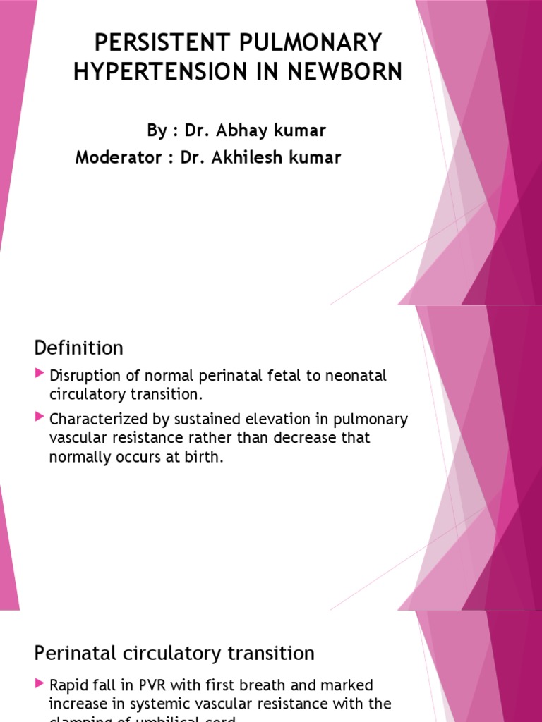 Persistent Pulmonary Hypertension in Newborn: By: Dr. Abhay Kumar ...